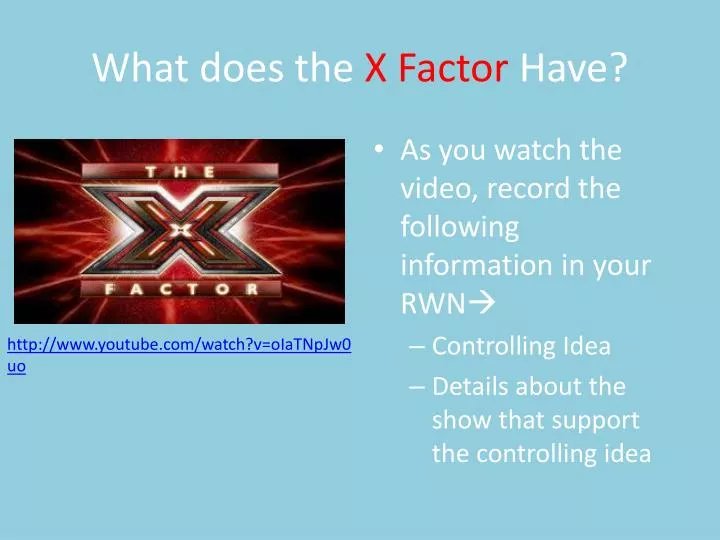 PPT - What does the X Factor Have? PowerPoint Presentation, free ...