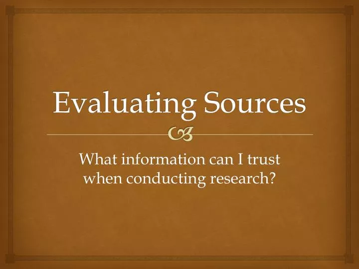PPT - Evaluating Sources PowerPoint Presentation, free download - ID ... PPT - Evaluating Sources PowerPoint Presentation, free download - ID ...