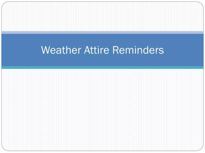 PPT - Weather Attire Reminders PowerPoint Presentation, free download ...