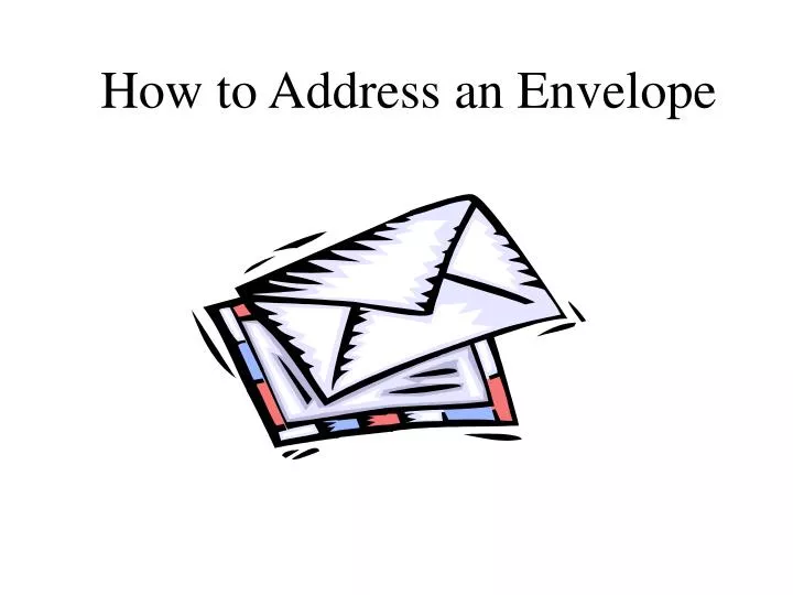 PPT - How to Address an Envelope PowerPoint Presentation, free download ...