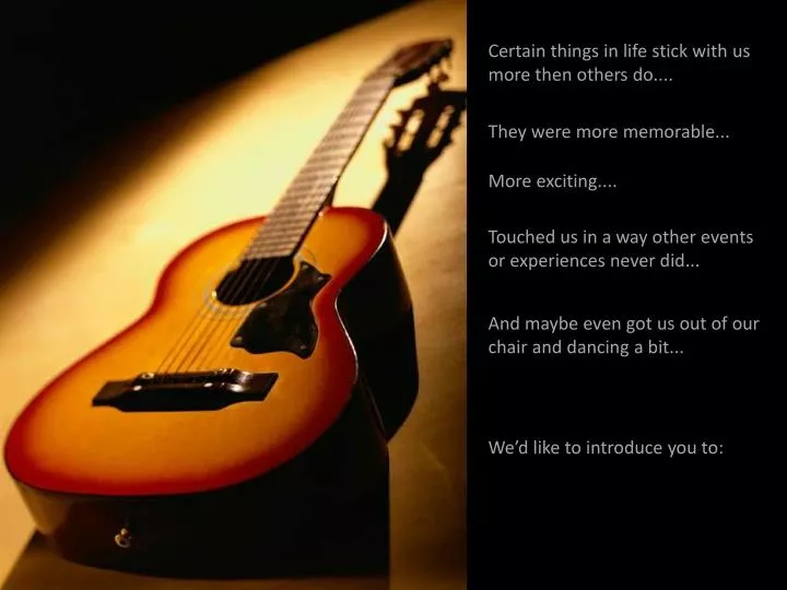 PPT - Certain things in life stick with us more then others do ...