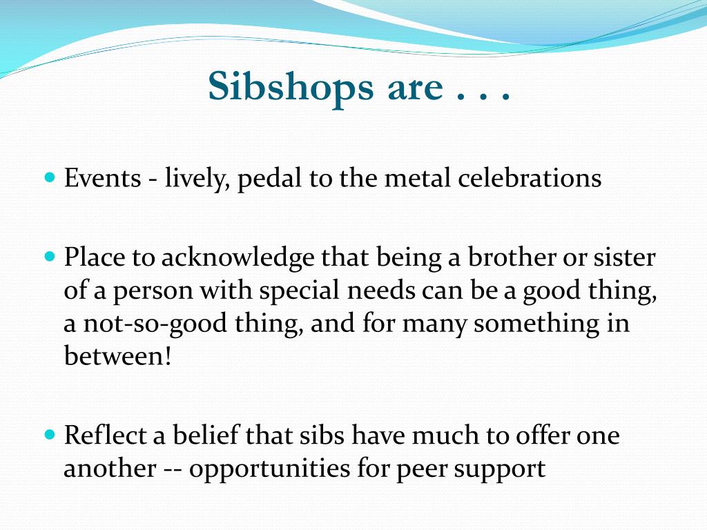 PPT - All About Sibshops ! Julia Chalker , Stacy Crowe, & Colleen ...