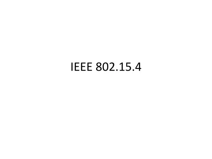 PPT - IEEE 802.15.4 PowerPoint Presentation, free download - ID:1860949