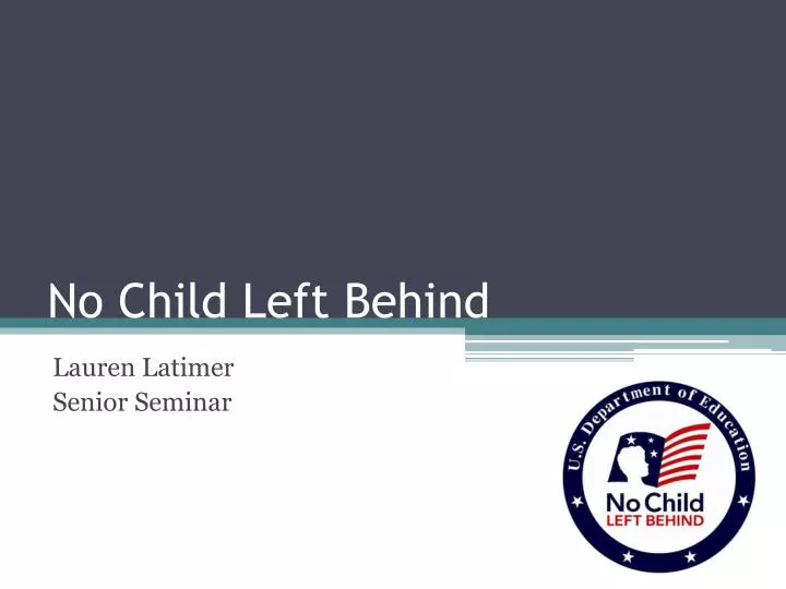 PPT - No Child Left Behind PowerPoint Presentation, free download - ID ...