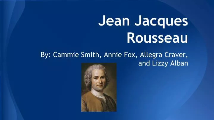 PPT - Jean Jacques Rousseau PowerPoint Presentation, free download - ID ...