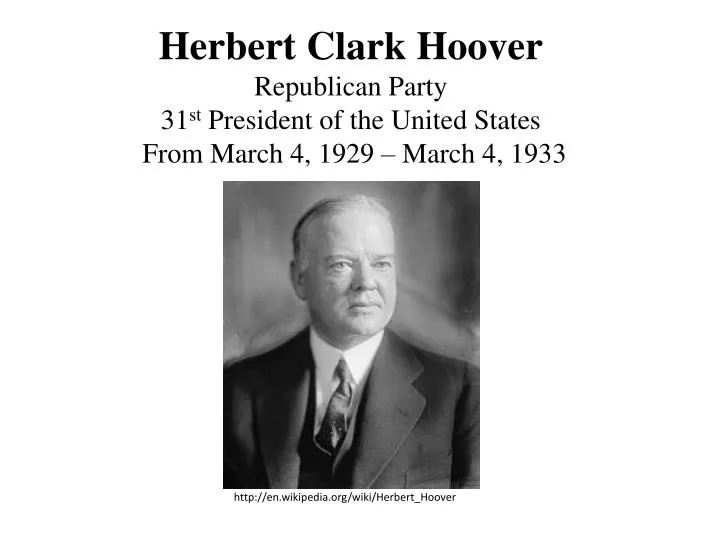 PPT - http:// en.wikipedia.org /wiki/ Herbert_Hoover PowerPoint ...