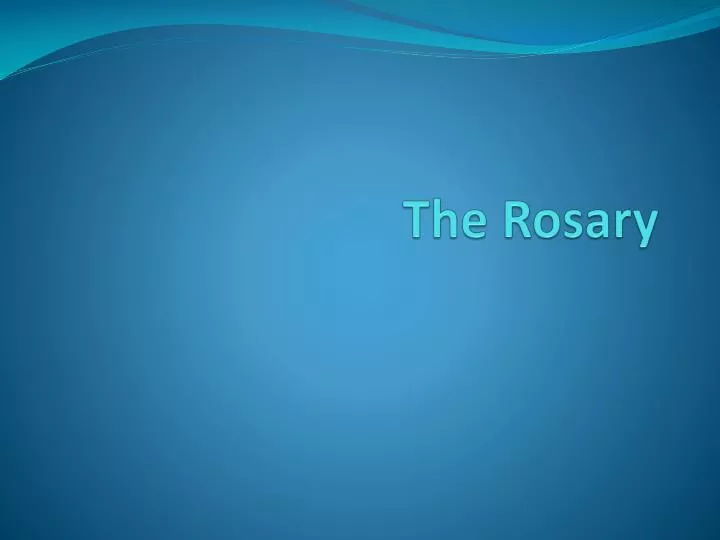 PPT - The Rosary PowerPoint Presentation, free download - ID:1862705