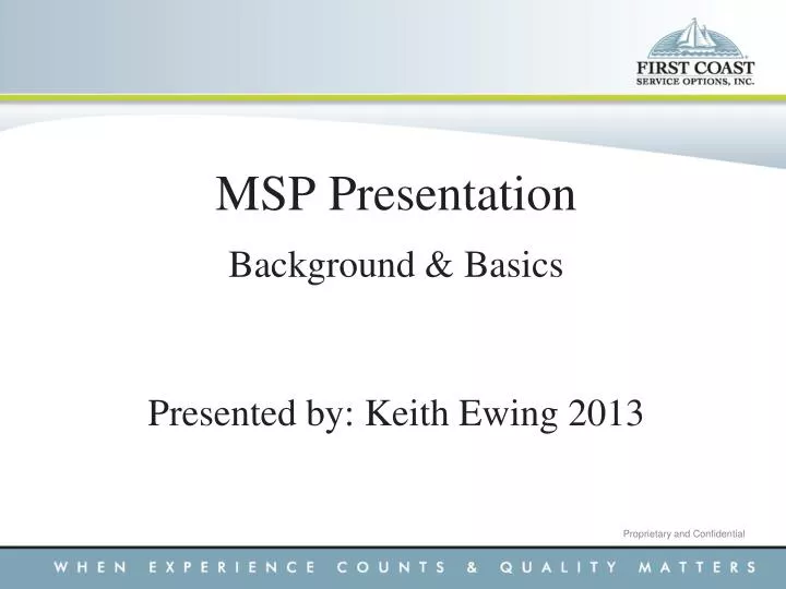 PPT - MSP Presentation Background & Basics Presented by: Keith Ewing ...
