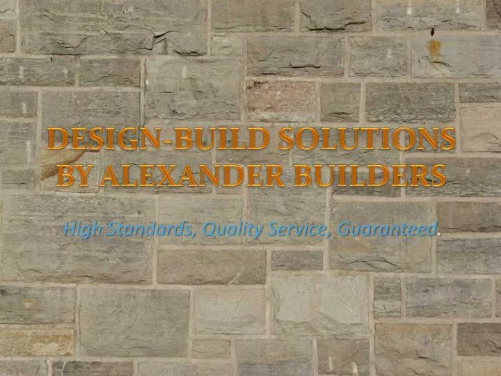 PPT - DESIGN-BUILD SOLUTIONS BY ALEXANDER BUILDERS PowerPoint ...