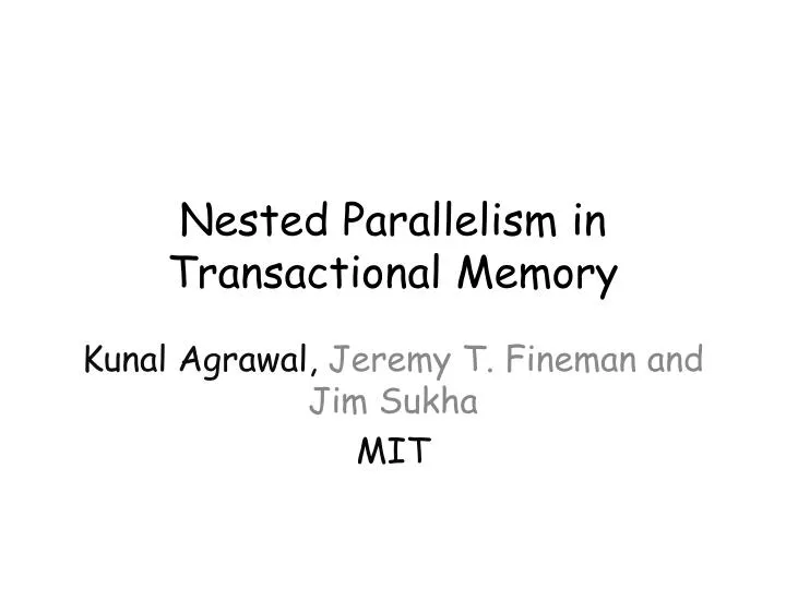 Ppt Nested Parallelism In Transactional Memory Powerpoint Presentation Id1863818 1219