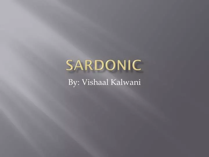 PPT - Sardonic PowerPoint Presentation, free download - ID:1864946