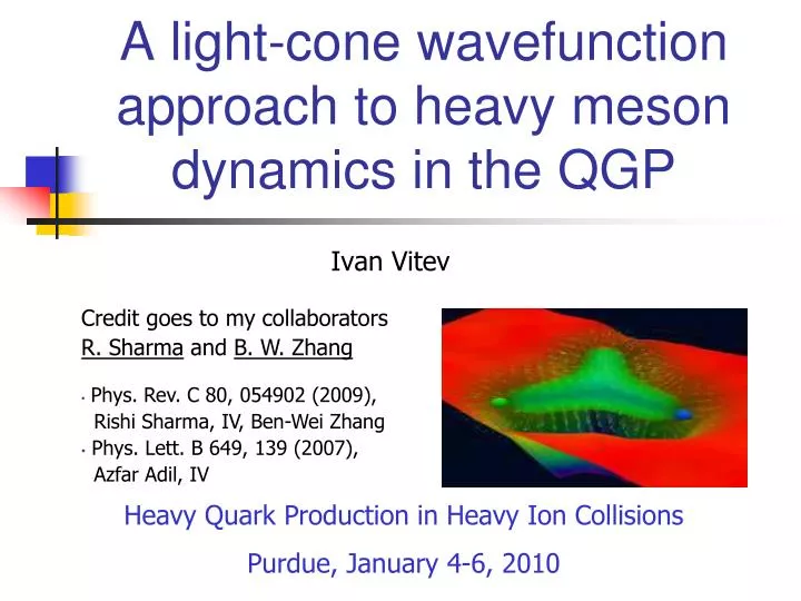 PPT - A light - cone wavefunction approach to heavy meson dynamics in ...