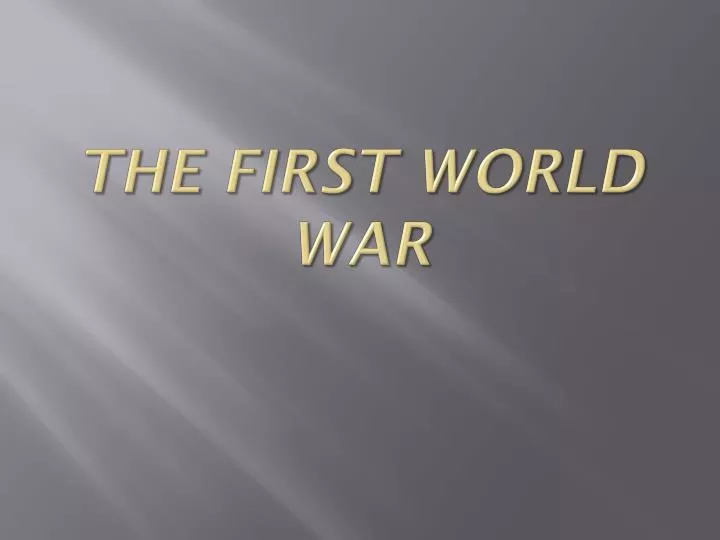 PPT - The first World War PowerPoint Presentation, free download - ID ...