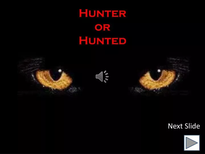 PPT - Hunter or Hunted PowerPoint Presentation, free download - ID:1865463