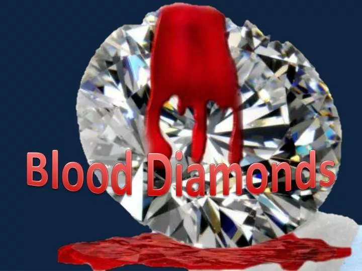 PPT - Blood Diamonds PowerPoint Presentation, free download - ID:1865491