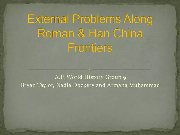 PPT - External Problems Along Roman & Han China Frontiers PowerPoint ...