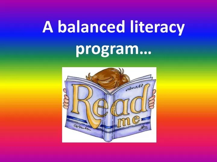 PPT - A balanced literacy program… PowerPoint Presentation, free ...