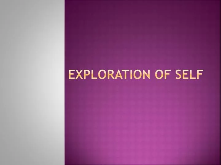 PPT - Exploration of Self PowerPoint Presentation, free download - ID ...