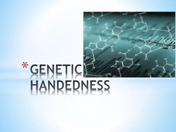 PPT - GENETIC HANDEDNESS PowerPoint Presentation, free download - ID ...