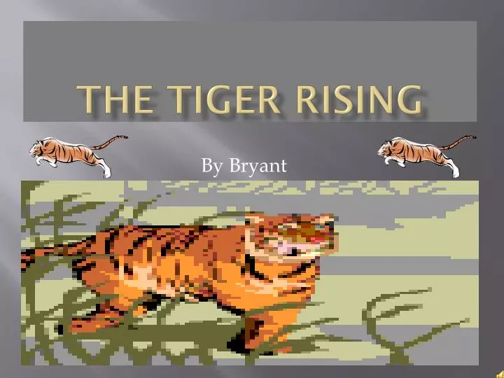 PPT - The TIGER RISING PowerPoint Presentation, free download - ID:1866729
