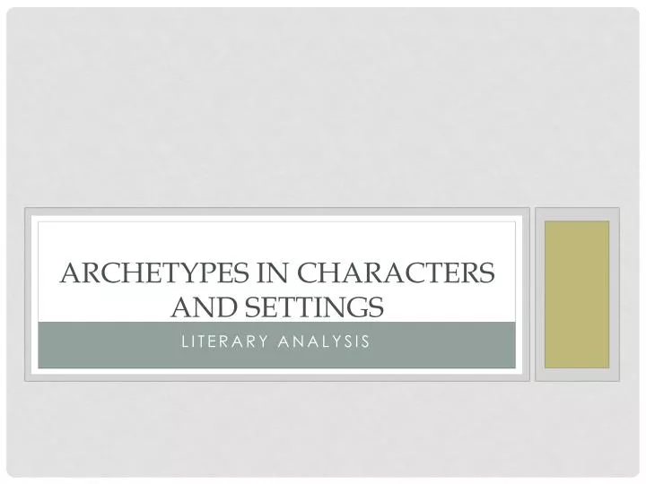 PPT - Archetypes in characters and settings PowerPoint Presentation ...