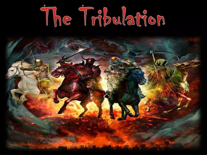 PPT - The Tribulation PowerPoint Presentation, free download - ID:1867256