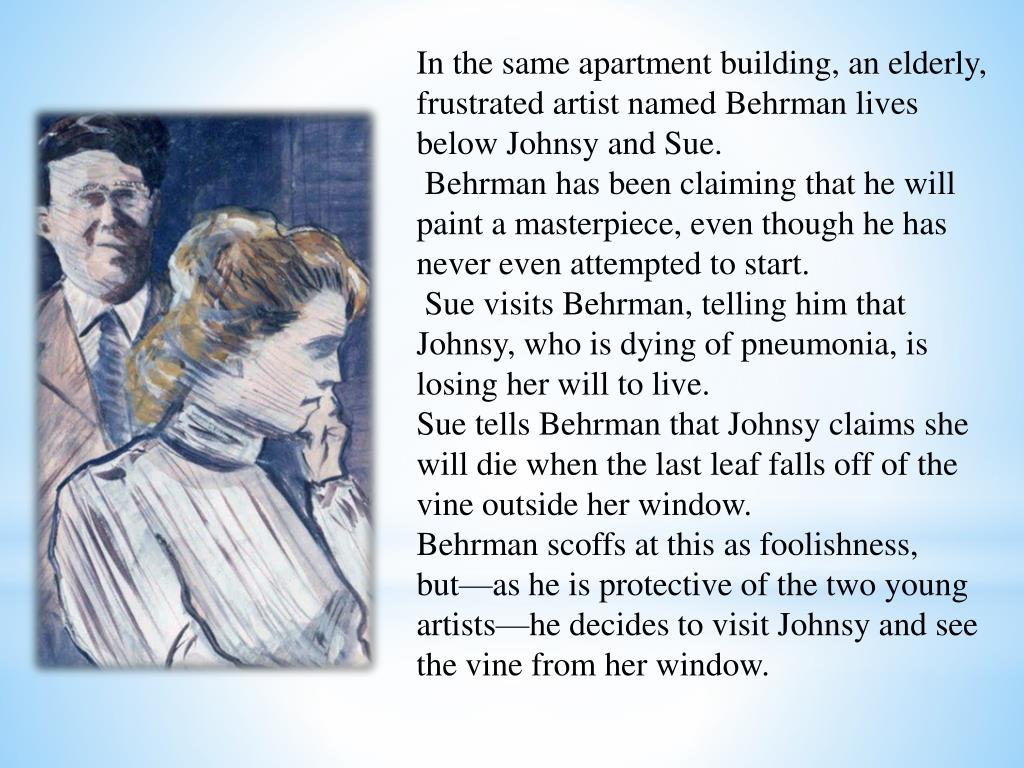 PPT - A woman named Johnsy has come down with pneumonia, and is now ...