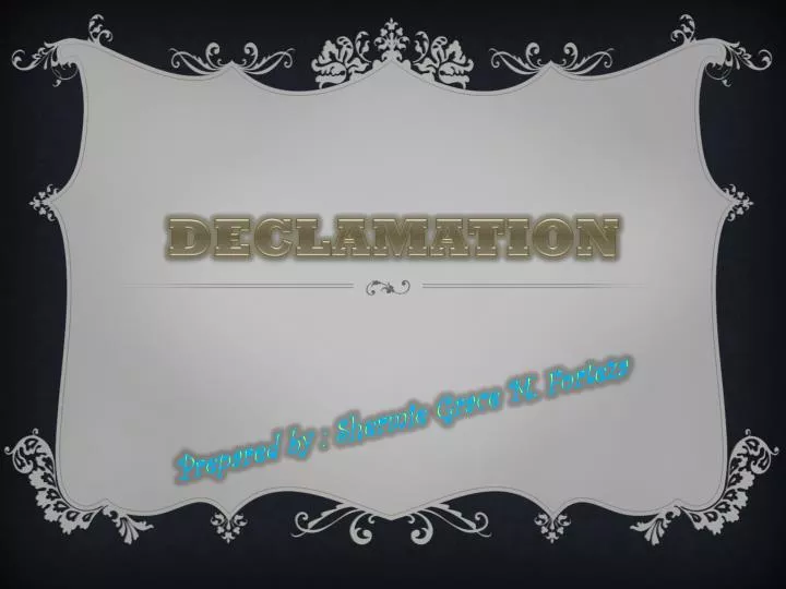PPT - DECLAMATION PowerPoint Presentation, free download - ID:1867819