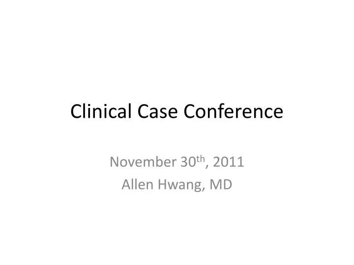 PPT - Clinical Case Conference PowerPoint Presentation, free download ...