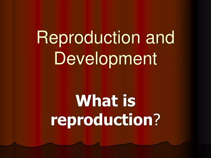 PPT - Reproduction and Development PowerPoint Presentation, free ...