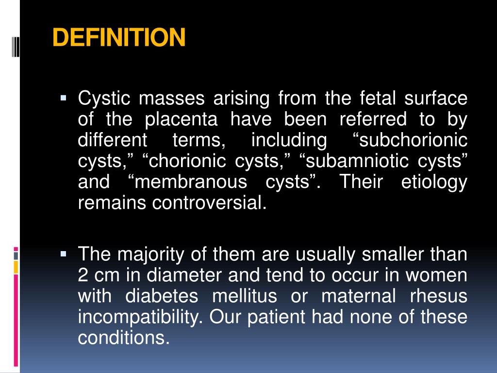 PPT - PRENATAL DIAGNOSIS OF A LARGE PLACENTAL CYST WITH INTRACYSTIC ...