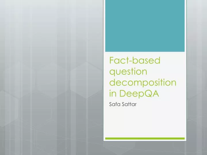 PPT - Fact-based question decomposition in DeepQA PowerPoint ...