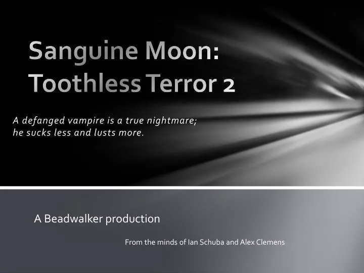 PPT - Sanguine Moon: Toothless Terror 2 PowerPoint Presentation, free ...