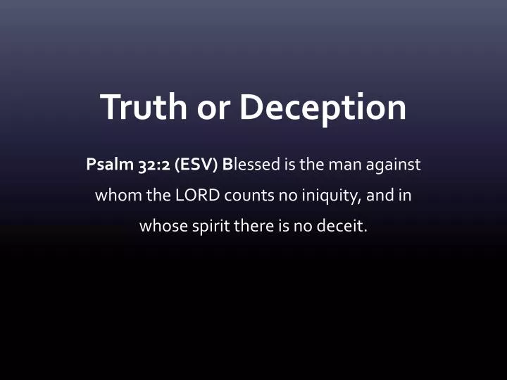 PPT - Truth or Deception PowerPoint Presentation, free download - ID ...