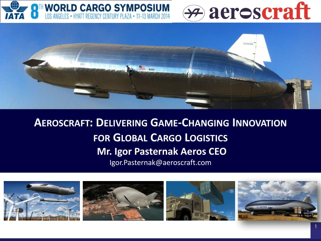 PPT - Aeroscraft: Delivering Game-Changing Innovation for Global Cargo ...