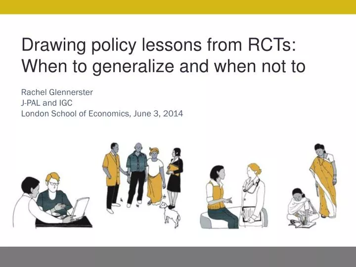 PPT - Drawing policy lessons from RCTs: When to generalize and when not ...