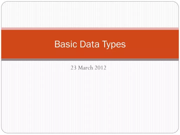 PPT - Basic Data T ypes PowerPoint Presentation, free download - ID:1869789
