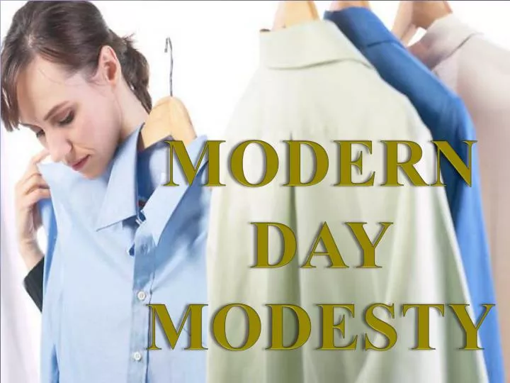 PPT - MODERN DAY MODESTY PowerPoint Presentation, free download - ID ...