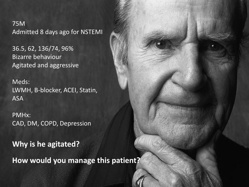 PPT - Management of the Agitated Patient Adam Watchorn July 28, 2011 ...