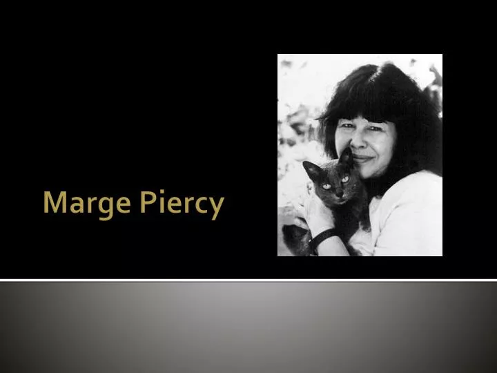 PPT - Marge Piercy PowerPoint Presentation, free download - ID:1870382