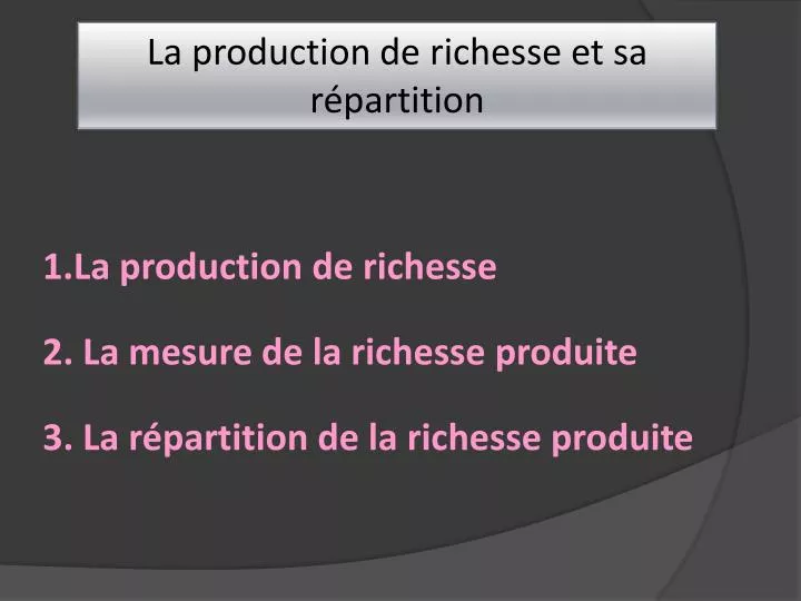 PPT - La production de richesse et sa répartition PowerPoint ...