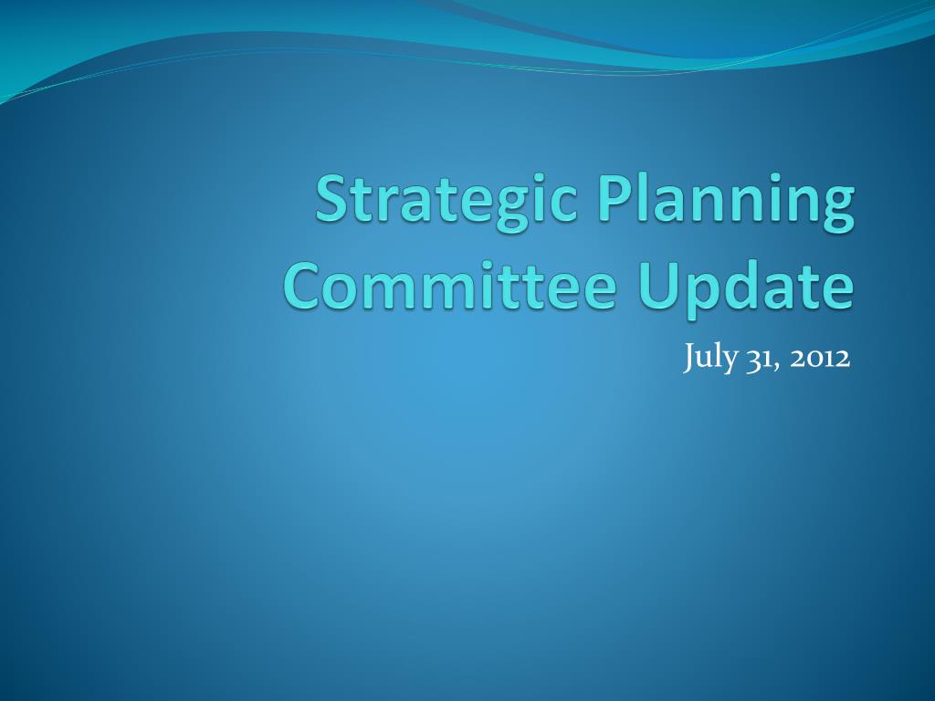 PPT - Strategic Planning Committee Update PowerPoint Presentation, free ...