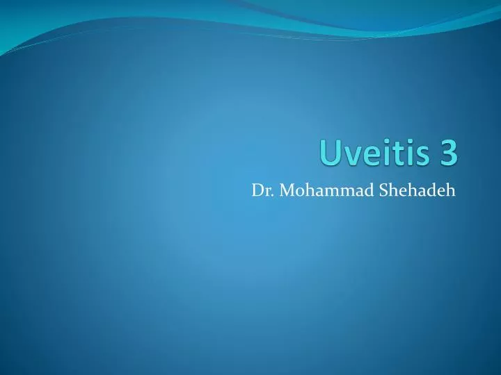 PPT - Uveitis 3 PowerPoint Presentation, free download - ID:1870589