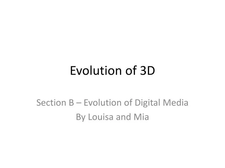 PPT - Evolution of 3D PowerPoint Presentation, free download - ID:1870595
