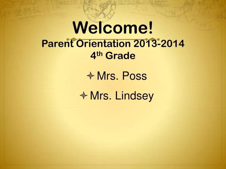 PPT - Welcome! Parent Orientation 2013-2014 4 th Grade PowerPoint ...