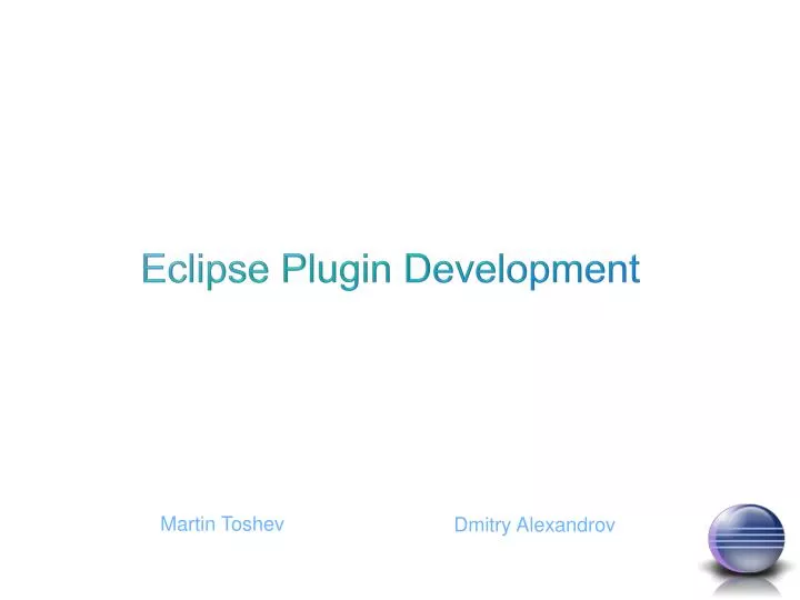PPT - Eclipse Plugin Development PowerPoint Presentation, free download - ID:1871745