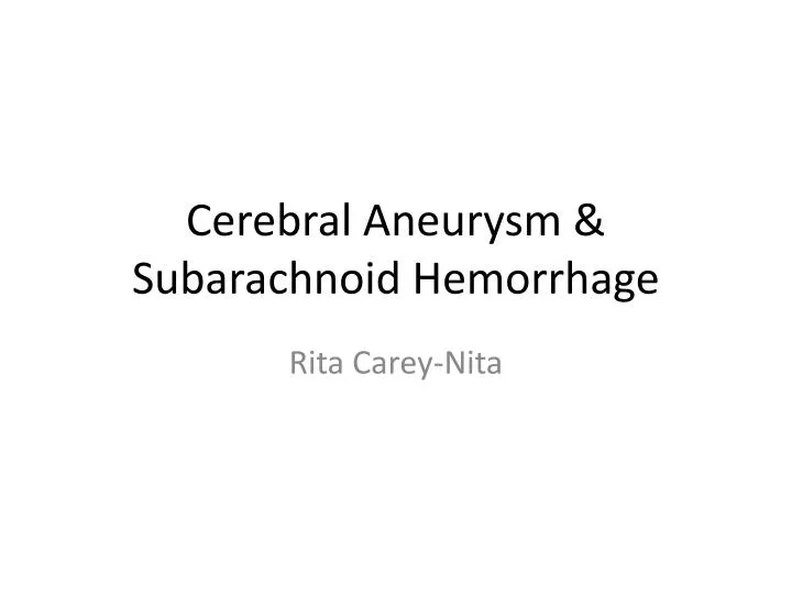 Ppt Cerebral Aneurysm And Subarachnoid Hemorrhage Powerpoint