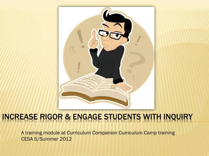 PPT - increase rigor & engage students with inquiry PowerPoint ...