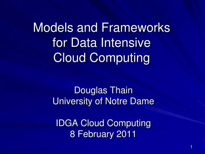 PPT - Models and Frameworks for Data Intensive Cloud Computing ...