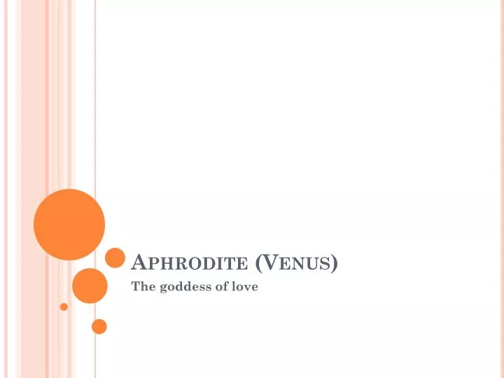 PPT - Aphrodite (Venus) PowerPoint Presentation, free download - ID:1872872